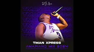 Tman Xpress Amapiano Mix 2024 Dj Ace Dj Ace Mp3 Music & Mp4 video downloads
