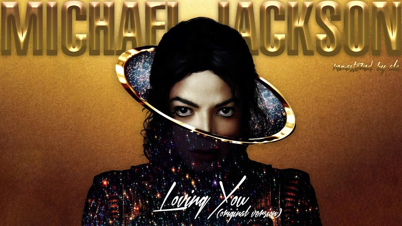 Michael Jackson Loving You Original Version Ale Remaster Youtube