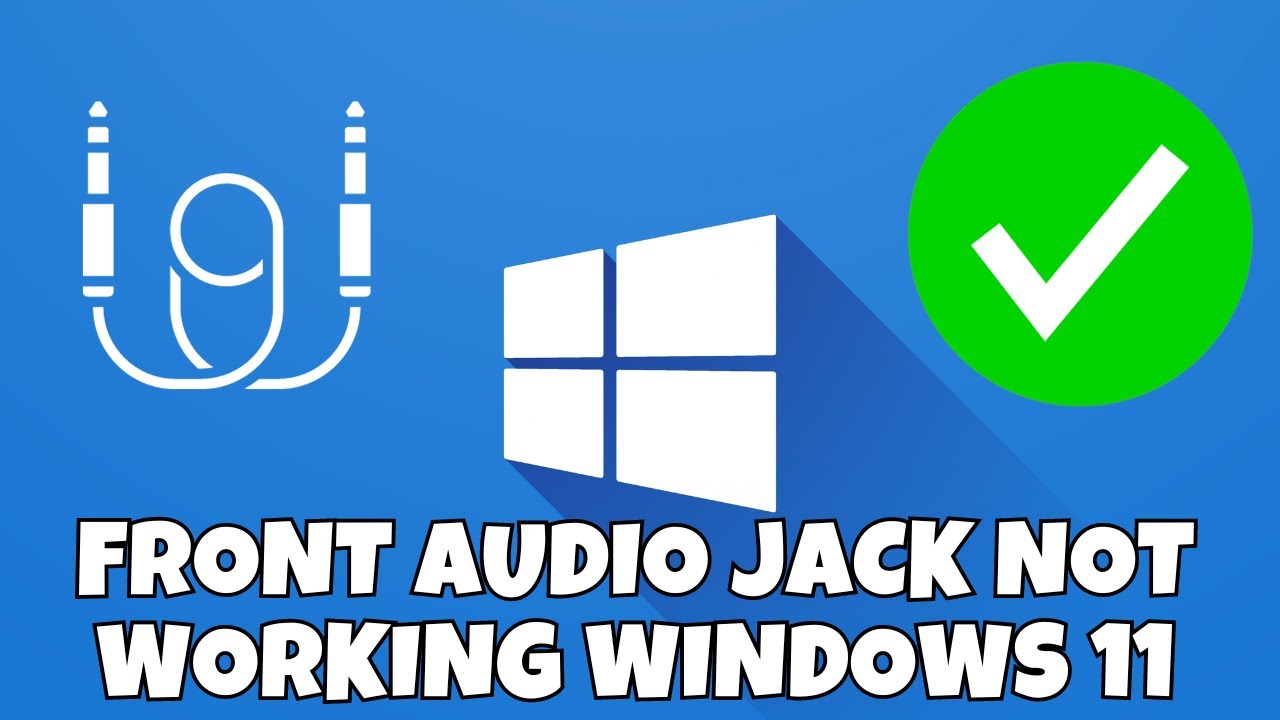 How To Fix Front Audio Jack Not Working Windows 11 Front Audio Jack