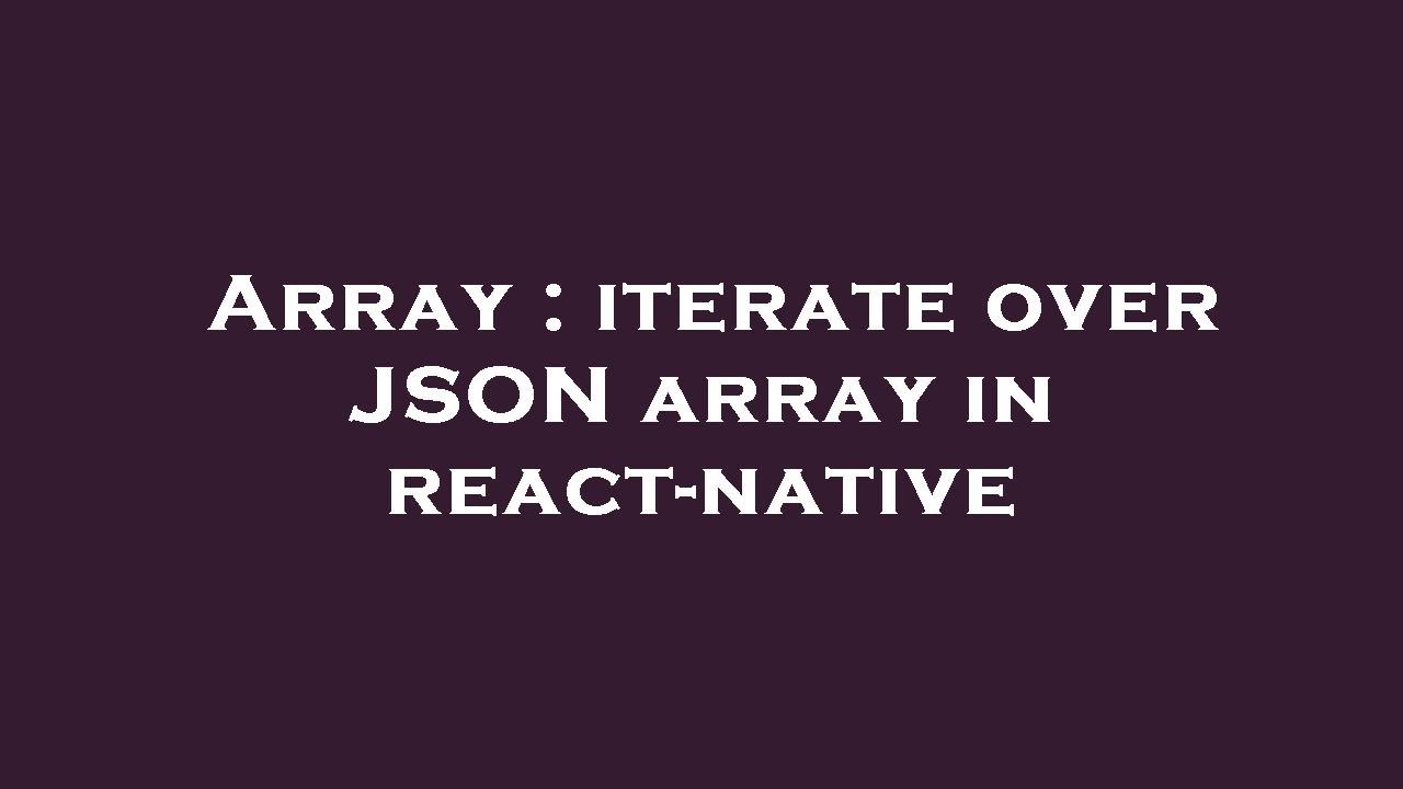 How To Get Data From Json Array In React Native Printable Forms Free