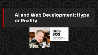 Ai And Web Development Hype Or Reality Wes Bos Jsnation 2023
