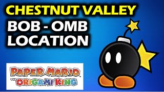Chestnut Valley Where To Find Bobby Bob Omb Paper Mario The Origami ...