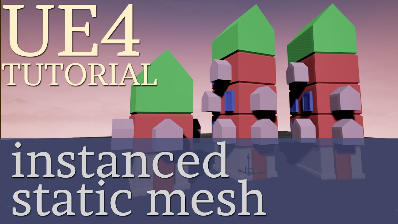 Ue4 Constructing Buildings With Instanced Static Meshes Tutorial