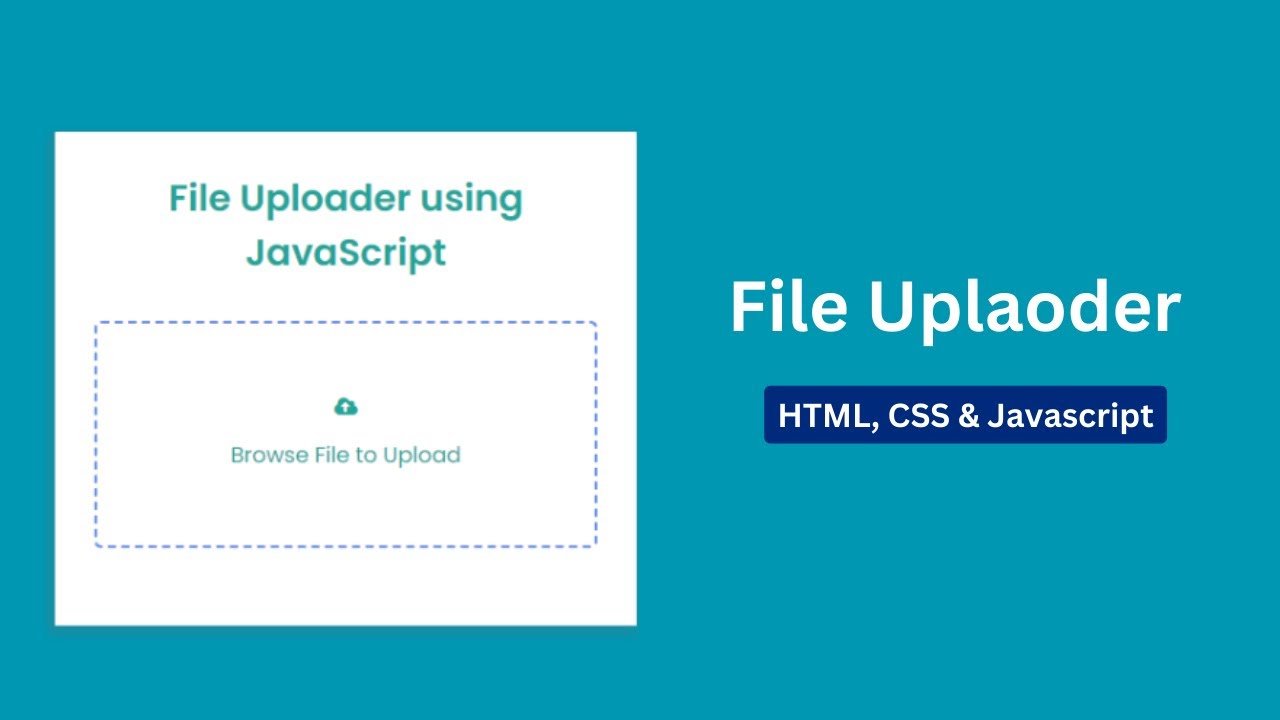 How To Create File Uploader Using Html Css Javascript Javascript