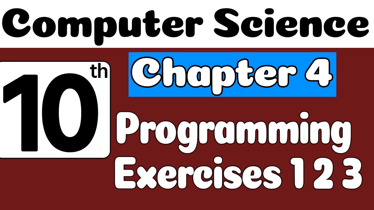 10th Class Computer Science Chapter 4 Programming Exercise 1 2 3