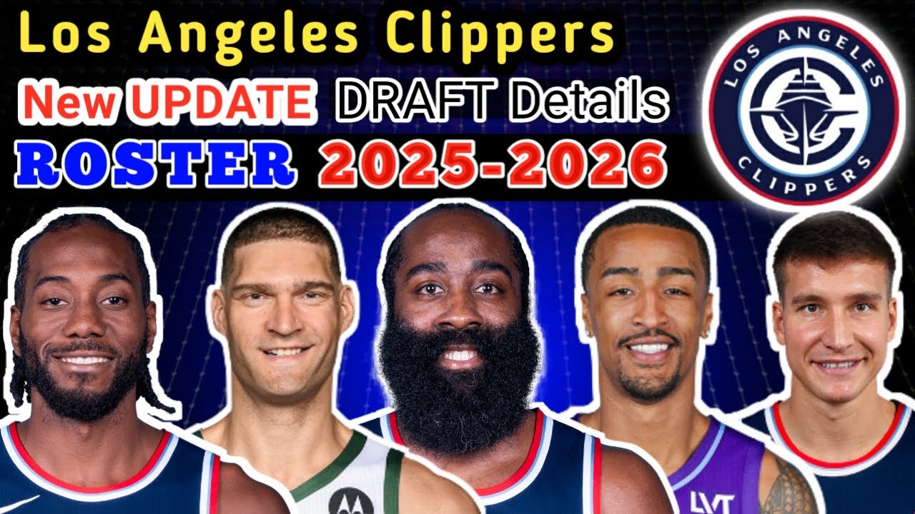 Los Angeles Clippers Roster Update Possible Starting Lineup 2025 2026