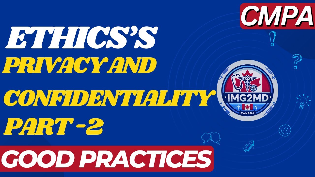 Privacy And Confidentiality Part 2 Mccqe Part 1 Cmpa Ethics