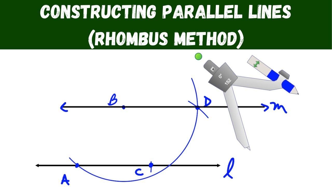 Constructing Parallel Lines Rhombus Method Geometry Youtube