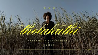 Tholukuthi Jazzworx Thukuthela Ft Mawhoo Official Audio Shosherr Mp3 ...