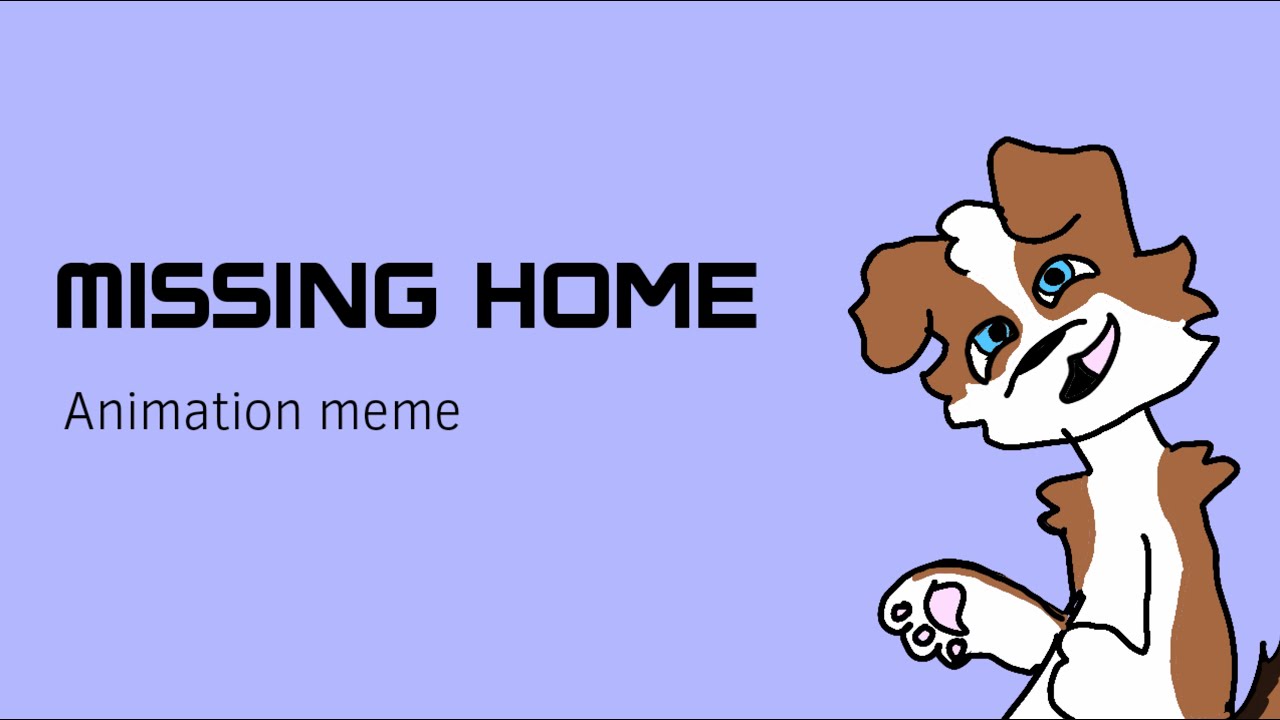 Missing Home Animation Meme Spoilers Youtube