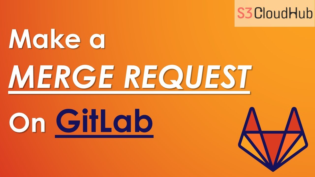 How To Make A Merge Request On Gitlab Gitlab Tutorial For Beginners