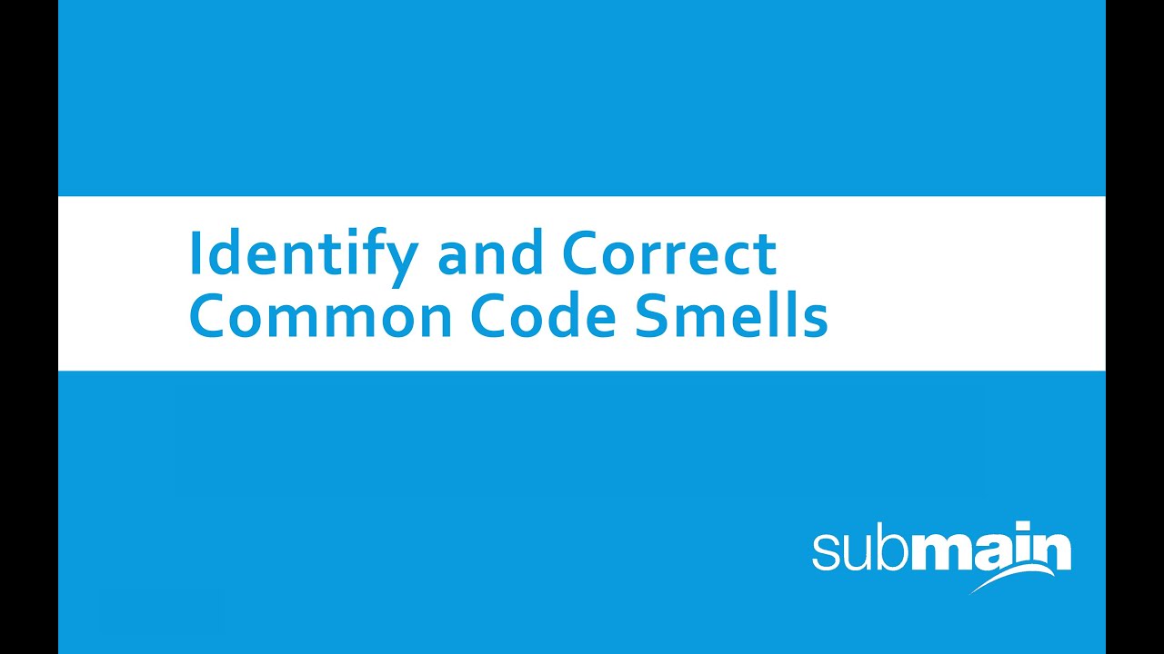 Identify And Correct Common Code Smells Youtube