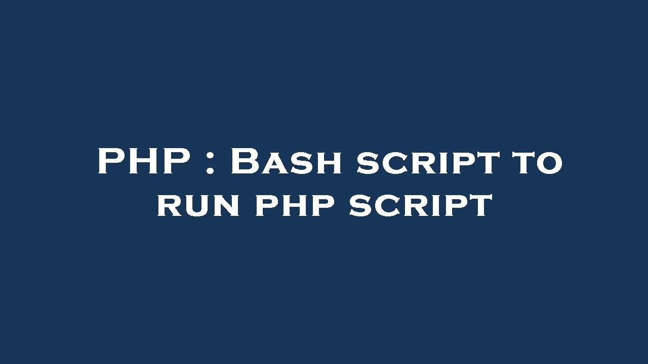 Php Bash Script To Run Php Script Youtube