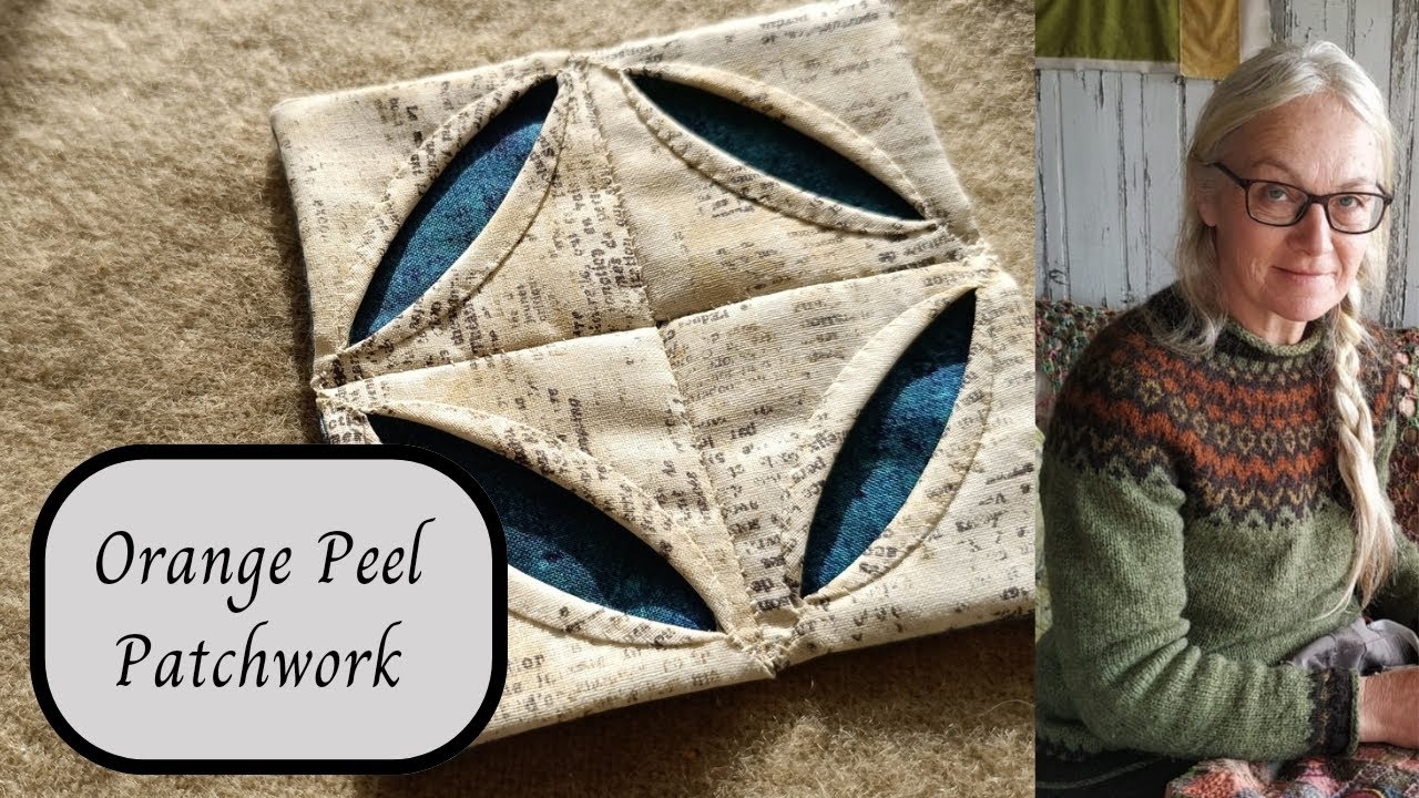 Orange Peel Patchwork Youtube