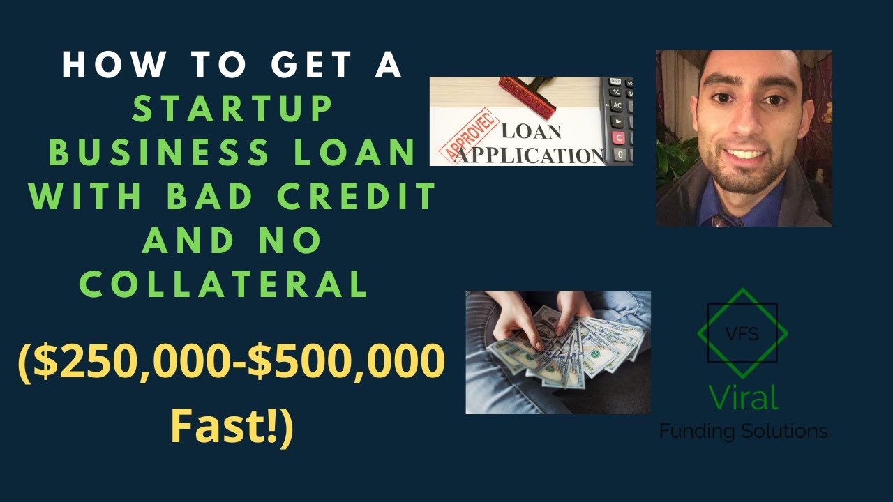 How To Get A Startup Business Loan With Bad Credit And No Collateral