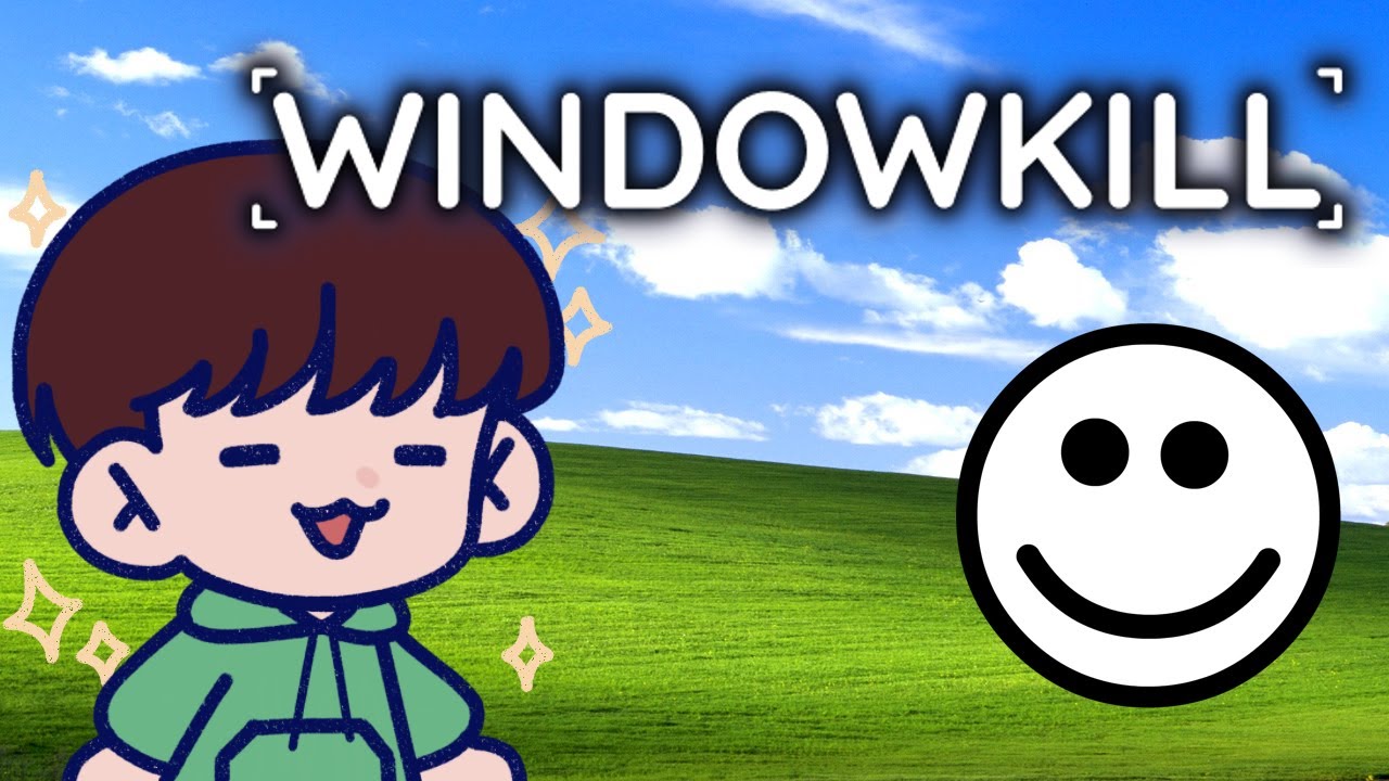 Playing Windowkill Youtube