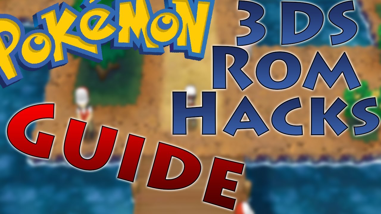So Patcht Ihr Pokemon 3ds Rom Hacks Tutorials Youtube