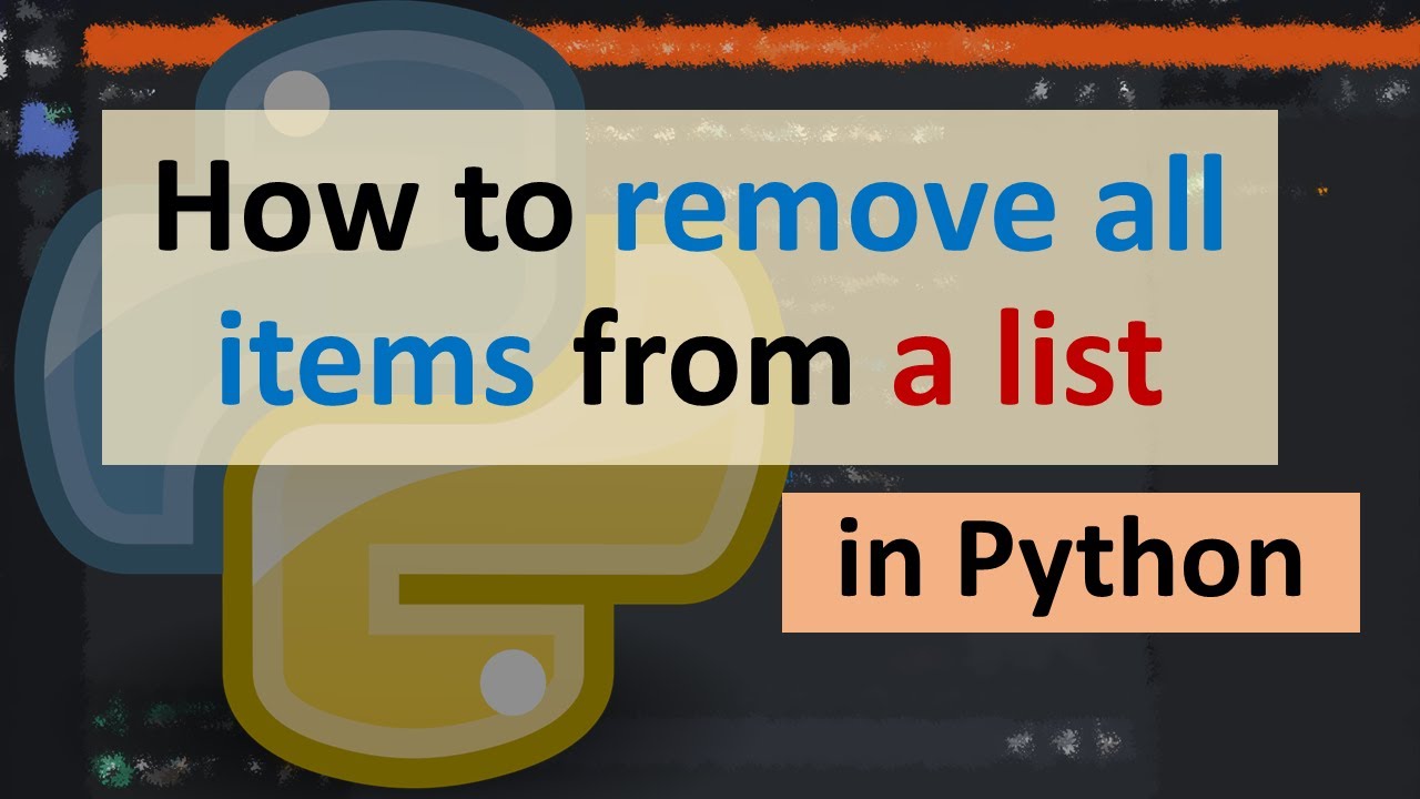 How To Remove All Items From A List In Python Youtube