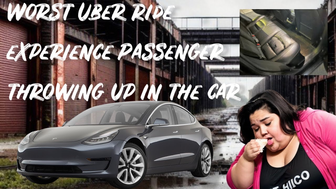 Worst Uber Driver Experience Passenger Throws Up In My Brand New Tesla