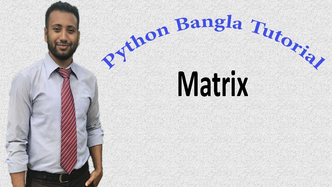 Python Bangla Tutorials 31 Matrix Youtube