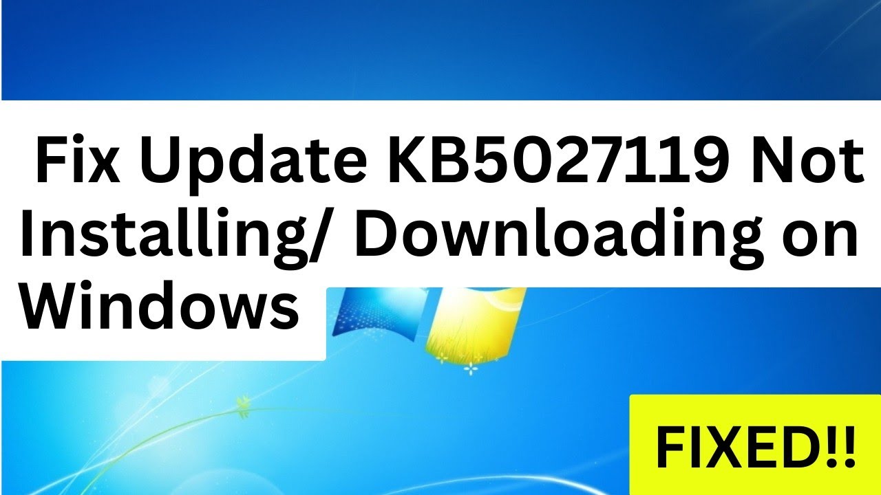 How To Fix Update Kb5027119 Not Installing Downloading On Windows