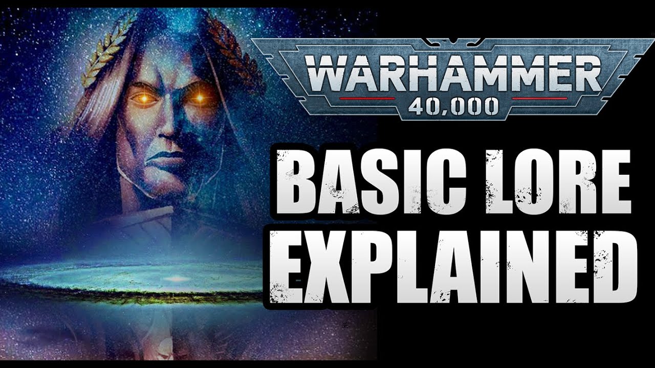 Warhammer 40k Lore Explained For Beginners 40k Lore Youtube