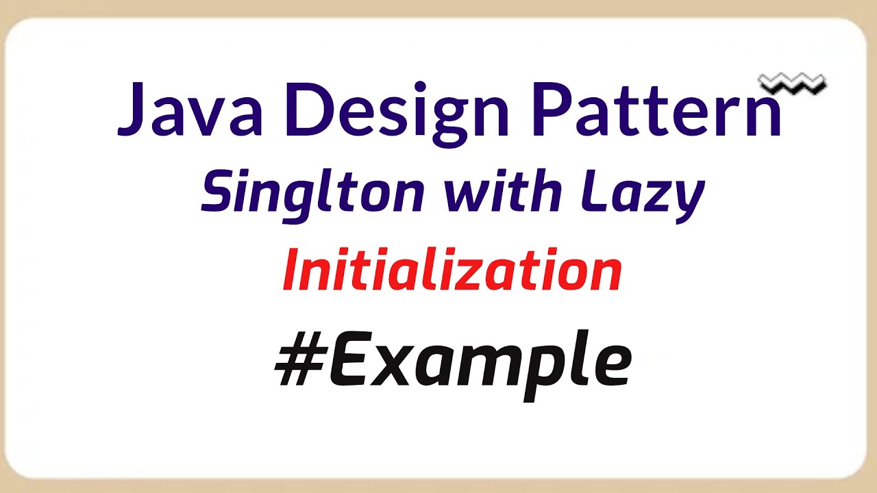 Java Design Pattern Singleton With Lazy Initialization Java