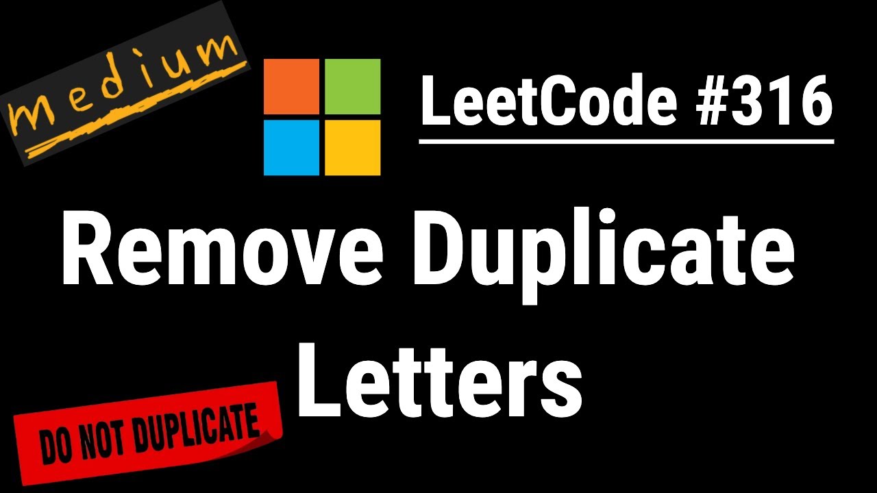 Remove Duplicate Letters With Stack Solution Leetcode 316 Python