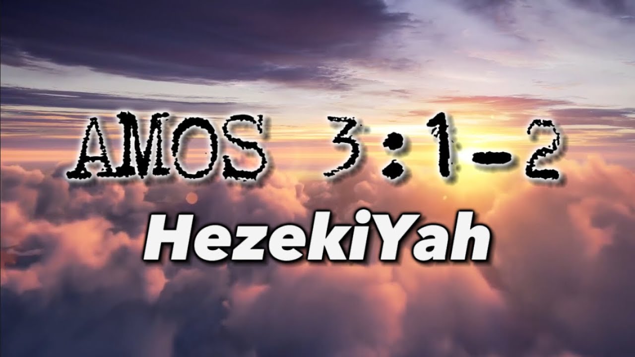 Hezekiyah Amos 3 1 2 Lyrics Youtube