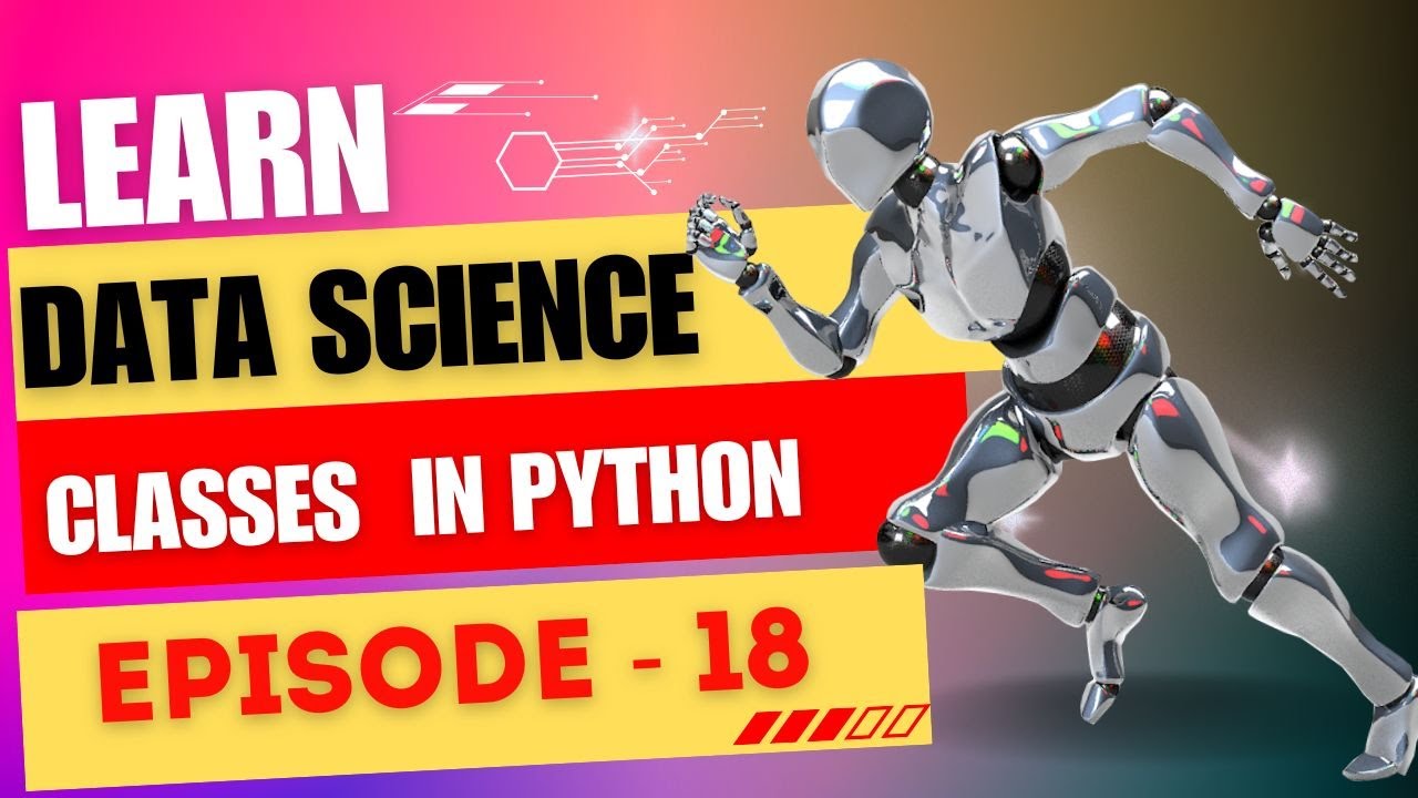 Classes In Python Part 2 Complete Data Science Course Episode 18