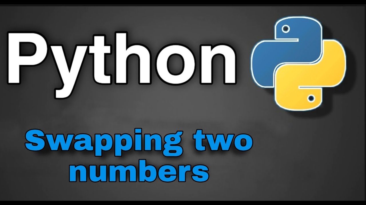 Python Practice Programs Swapping 2 Numbers Youtube