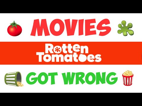 Movies Rotten Tomatoes Got Wrong Youtube