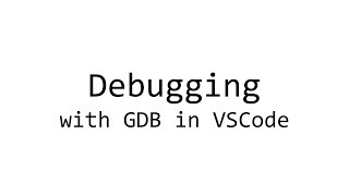 How To Debug C Program In Visual Studio Code Vscode Gdb G C C Vscode