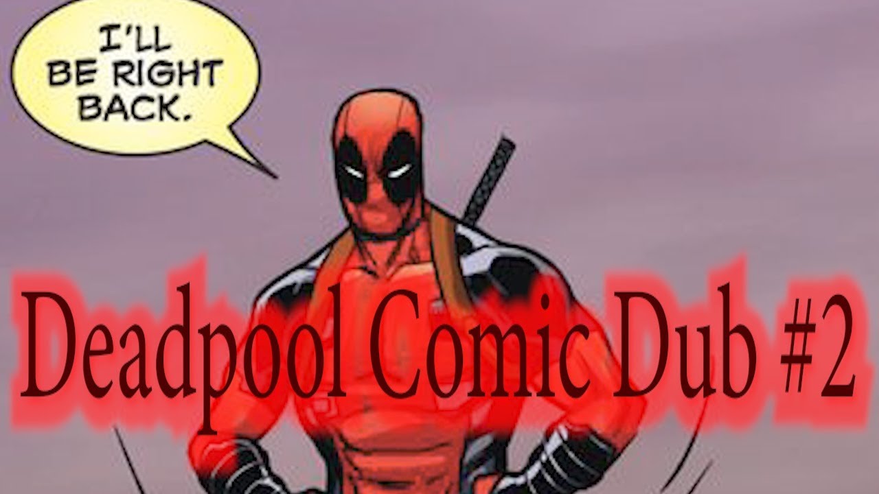 Deadpool Comic Dub 2 Comic Dub Compilations Youtube