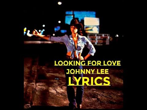 Looking For Love Johnny Lee Lyrics Youtube