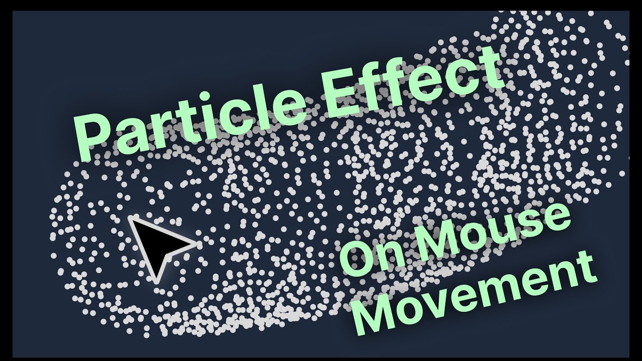 Particle Animation Tutorial Create Stunning Effects On Mouse Movement