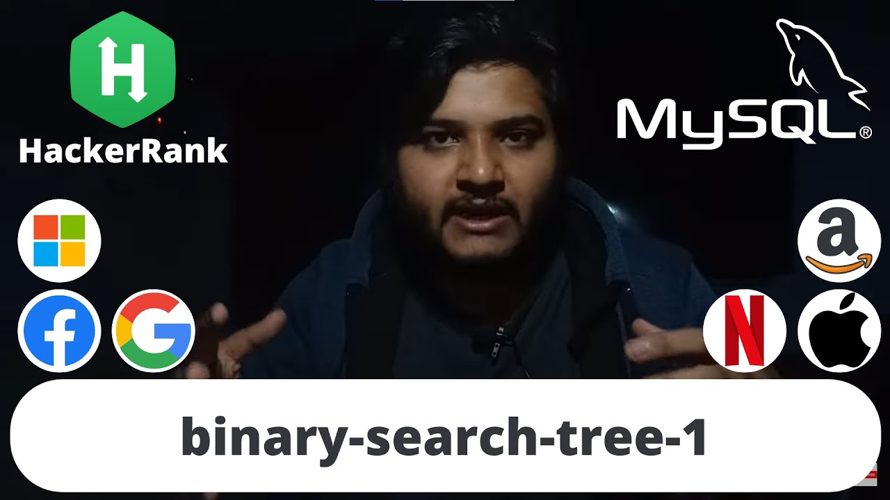 Hackerrank Binary Search Tree Problem Sql Ashutosh Kumar Youtube
