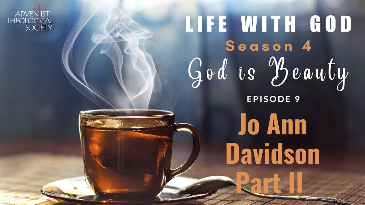 Jo Ann Davidson On God S Beauty Part Ii Life With God Season 4 God