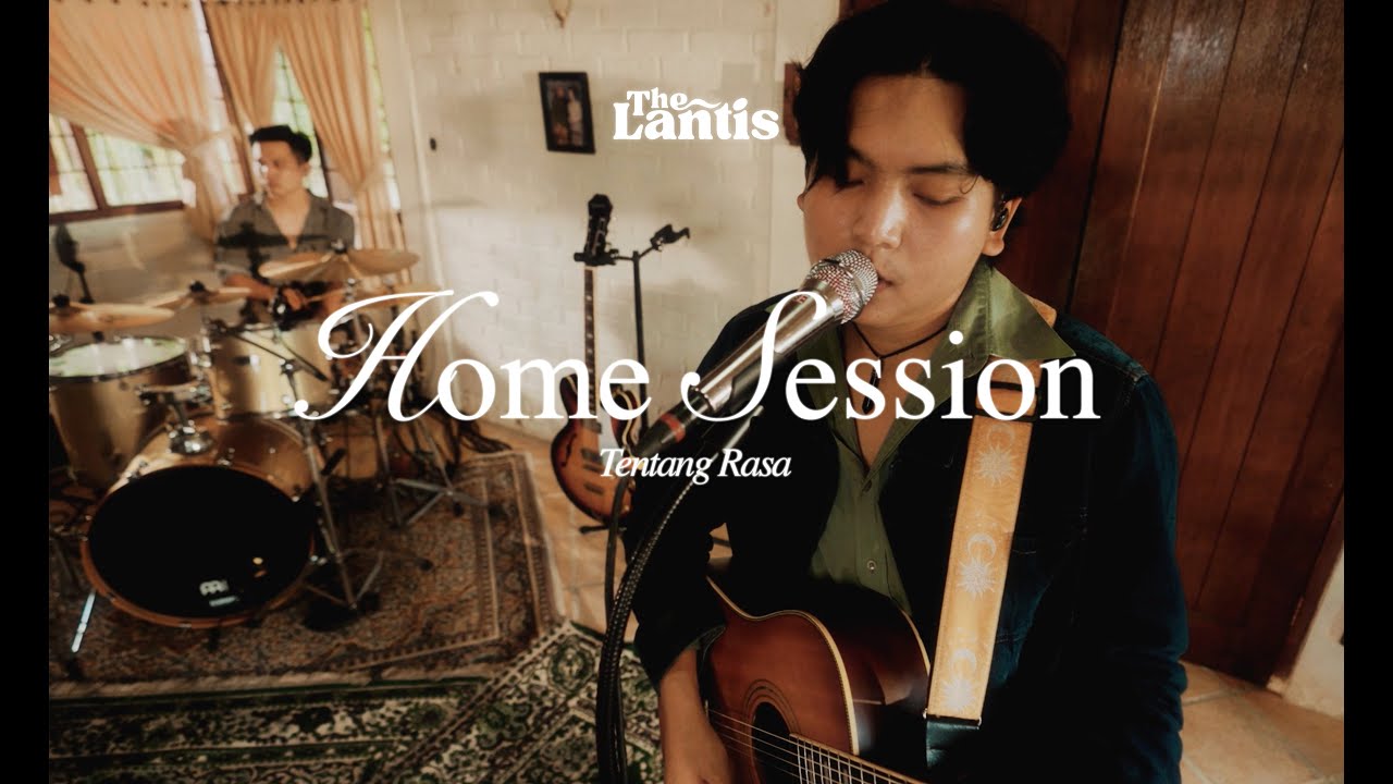 Tentang Rasa The Lantis Home Session Youtube