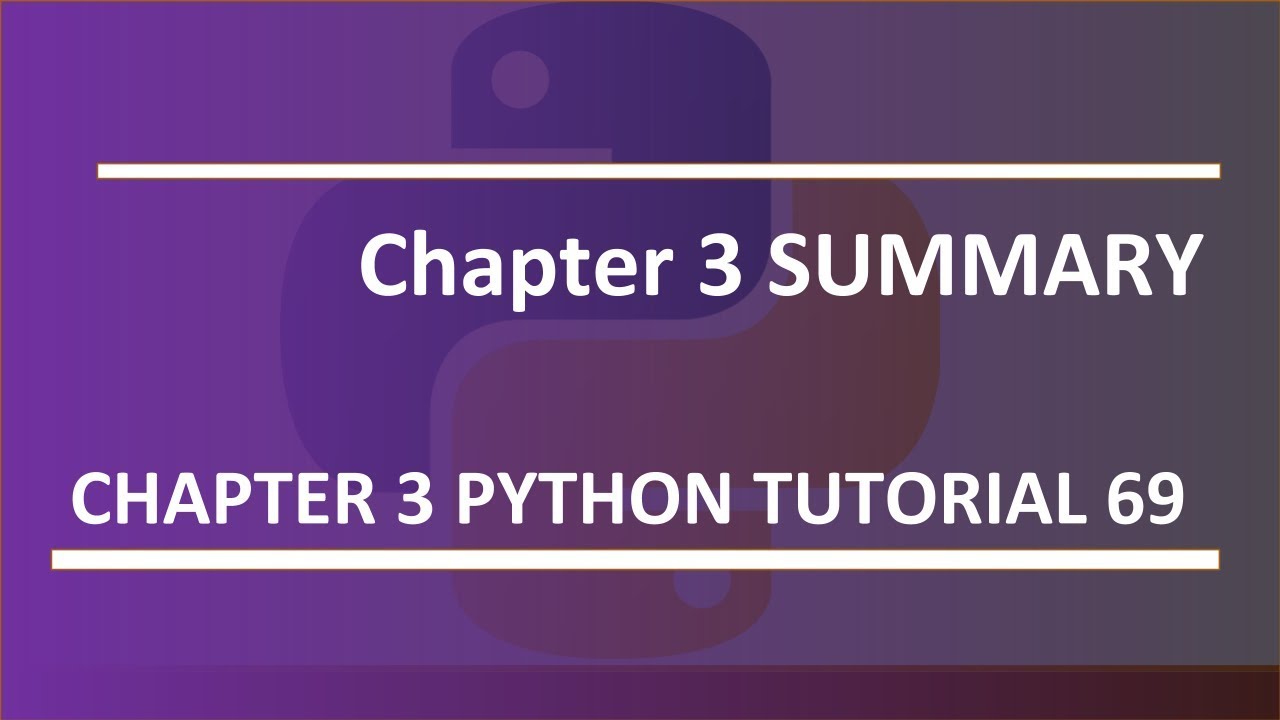 Chapter 3 Summary Python Tutorial 69 Youtube