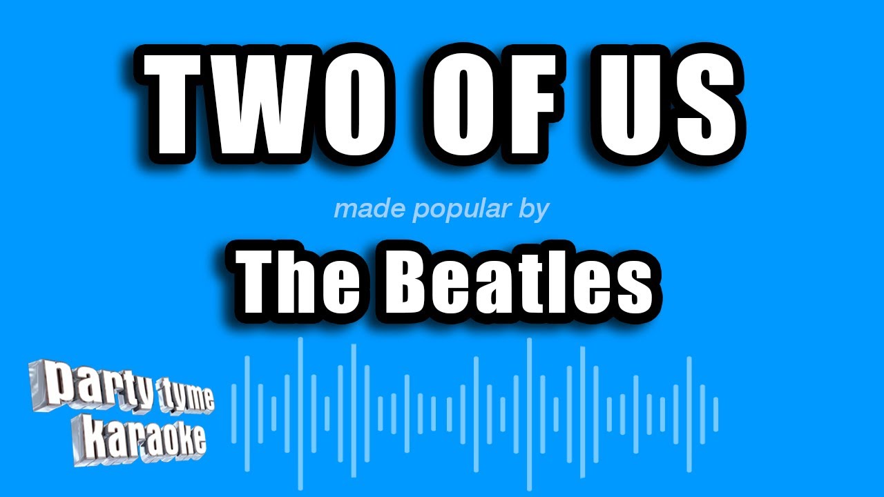 The Beatles Two Of Us Karaoke Version Youtube