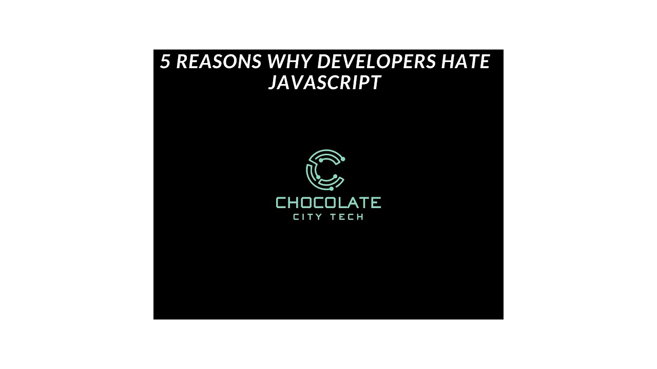 5 Reasons Why Developers Hate Javascript Youtube
