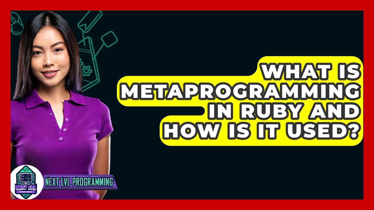 What Is Metaprogramming In Ruby And How Is It Used Next Lvl