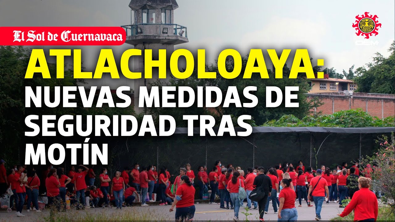 Reanudación De Visitas En El Penal De Atlacholoaya Nuevas Medidas De