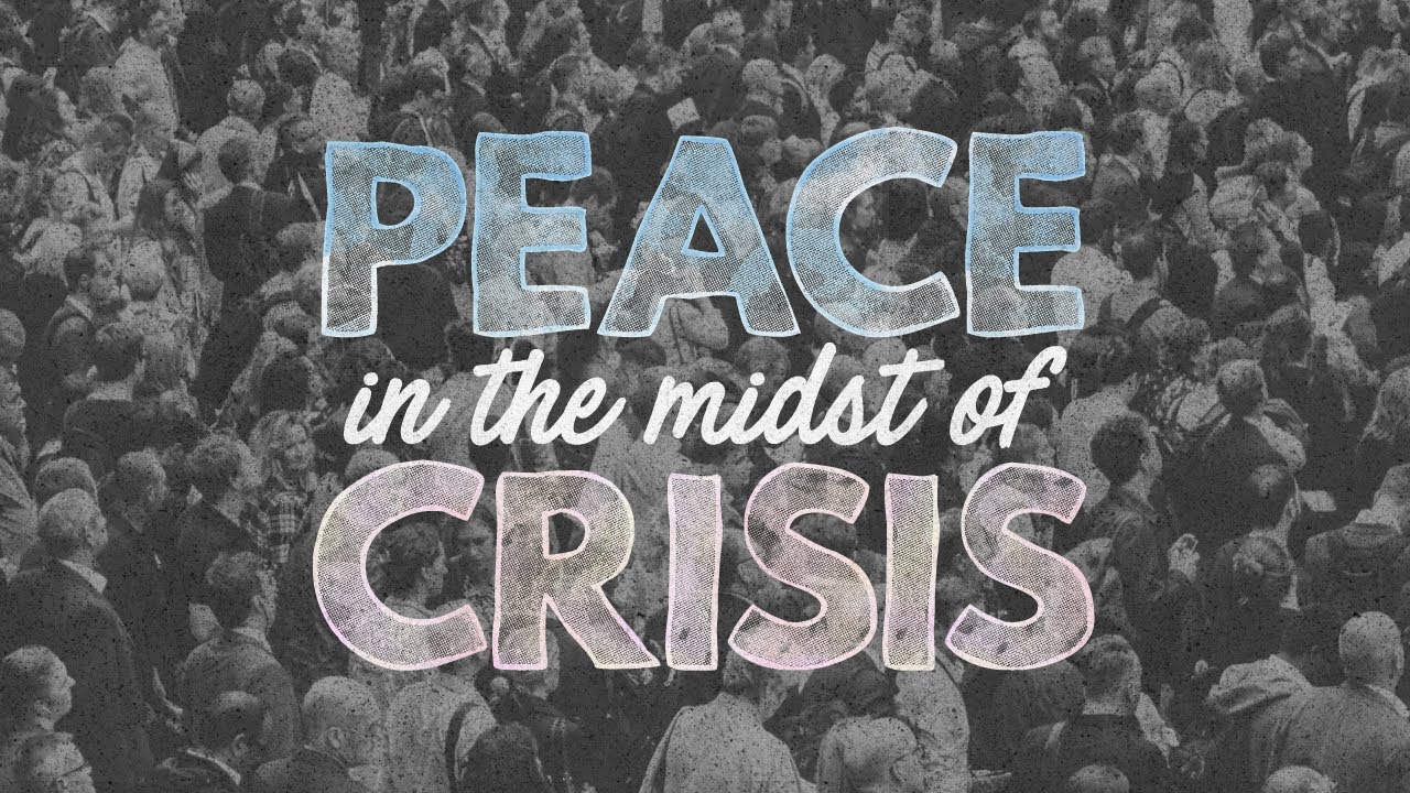 Peace In The Midst Of Crisis 15mar20 Preaching Youtube