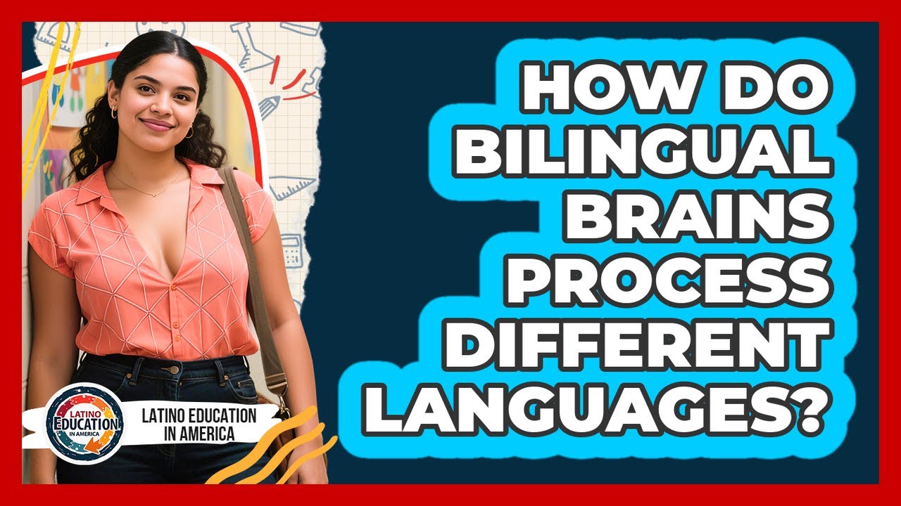 How Do Bilingual Brains Process Different Languages Latino Education