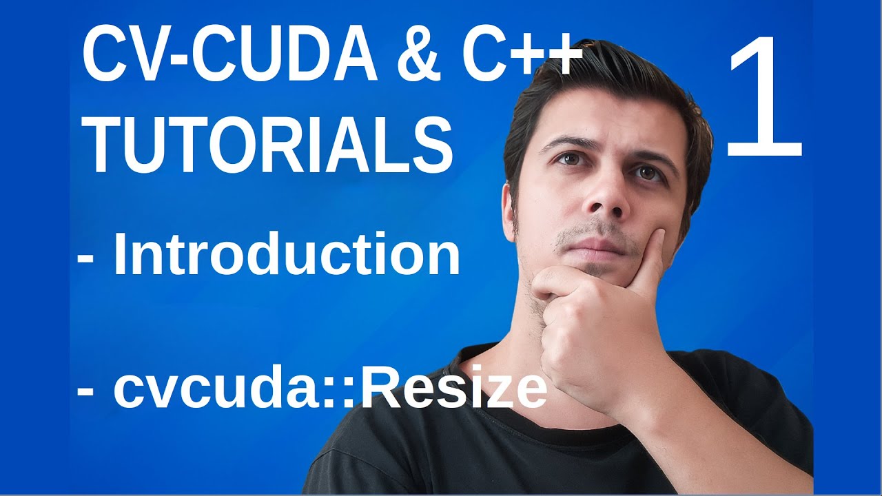 Cv Cuda Tutorials With C 1 Introduction Cvcuda Resize Youtube