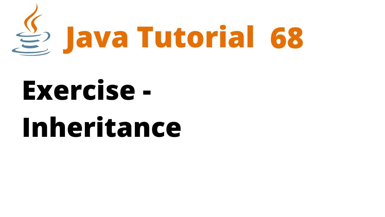 Java Tutorial 68 Exercise Inheritance Youtube