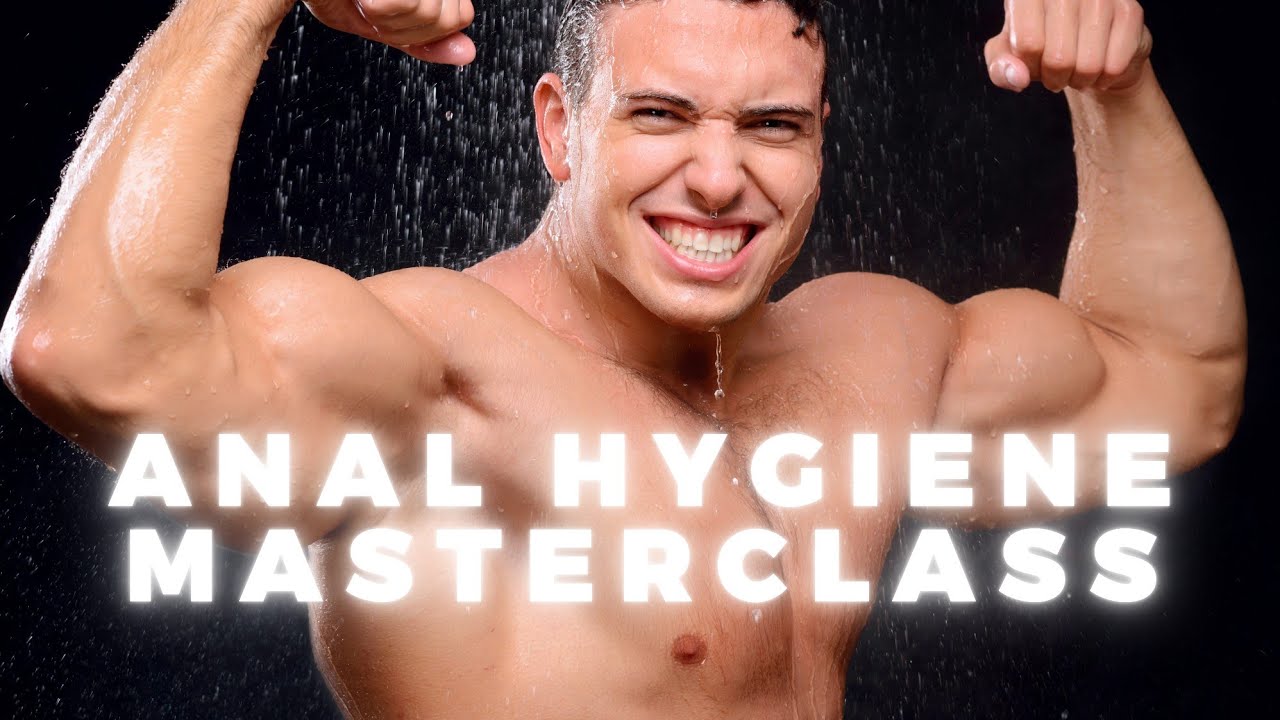 Anal Hygiene Masterclass Youtube