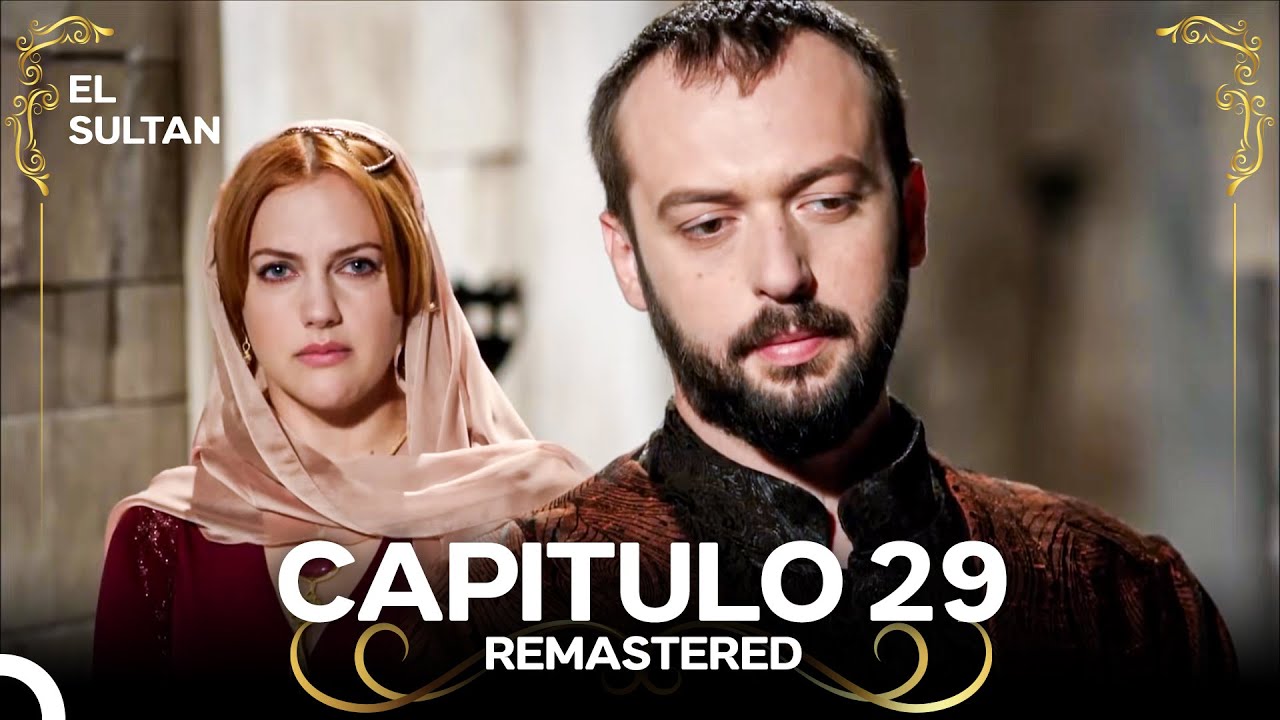 El Sultán Capitulo 29 Remastered Doblado En Español Youtube